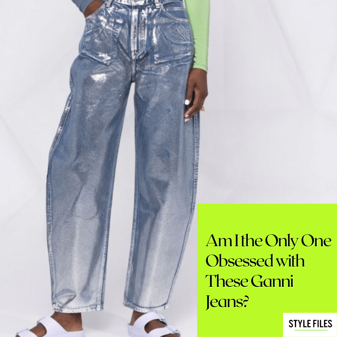 Am I the Only One Obsessed with these Ganni Jeans? - Style Files